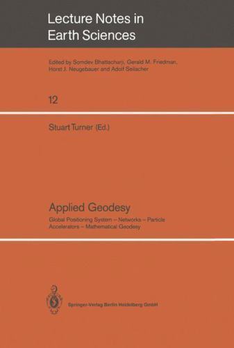 Lecture Notes in Earth Sciences Ser.: Applied Geodesy : Global ...