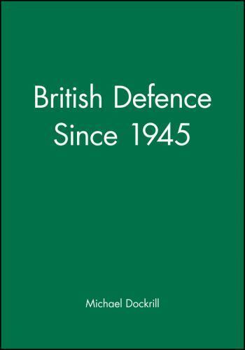 Making Contemporary Britain Ser.: British Defence Since 1945 by Michael ...