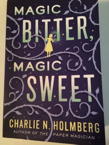 Magic Bitter, Magic Sweet by Charlie N. Holmberg (2016, Paperback ...