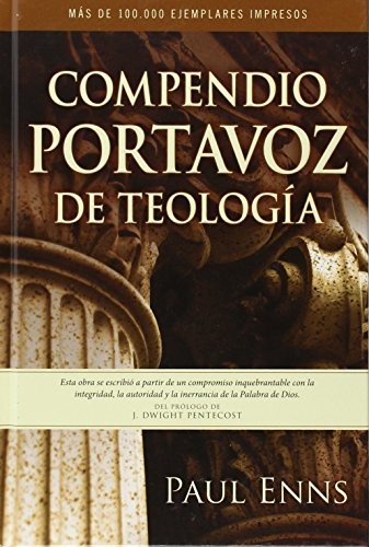 COMPENDIO PORTAVOZ DE TEOLOGIA (SPANISH EDITION) By Paul Enns ...