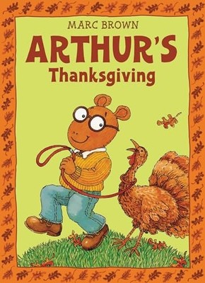 Arthur's Thanksgiving (A Classic Arthur Adventure) by Brown ...