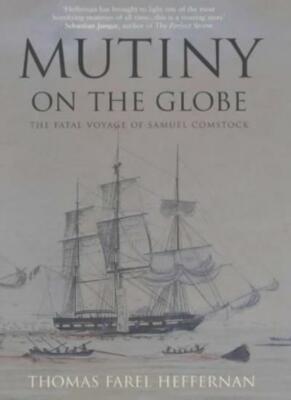 'MUTINY ON THE ''GLOBE'': THE FATAL VOYAGE OF SAMUEL COMSTOCK' B | eBay