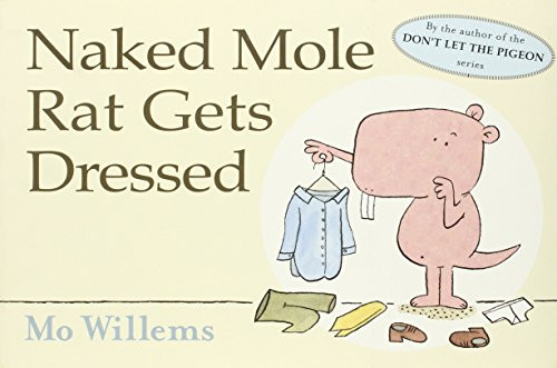 Naked Mole Rat Gets Dressed by Willems, Mo Paperback Book The Cheap ...