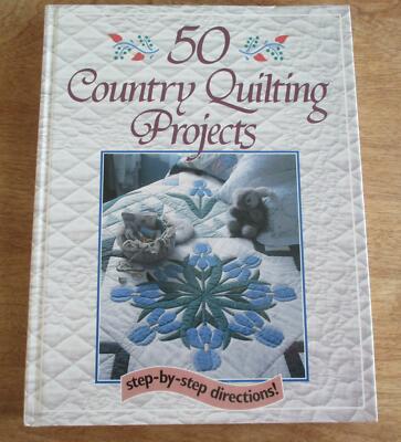 50 COUNTRY QUILTING PROJECTS WITH PATTERNS INSTRUCTIONS AND PHOTOGRAPHS ...