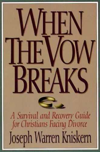When the Vow Breaks : A Survival and Recovery Guide for Christians Facing Divorce by Joseph W ...