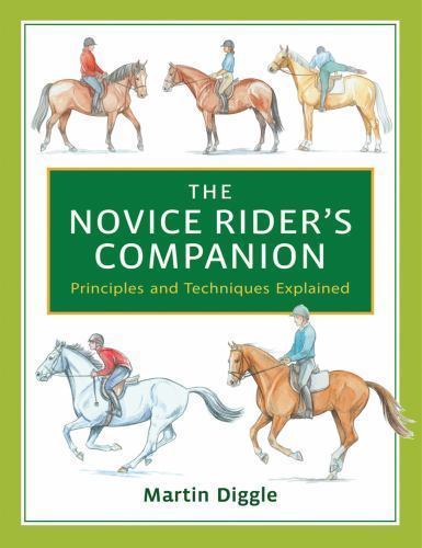Novice Rider's Companion : Principles and Techniques Explained by ...