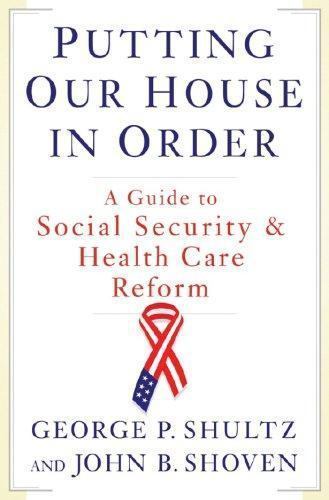 Putting Our House in Order : A Guide to Social Security and Health Care ...