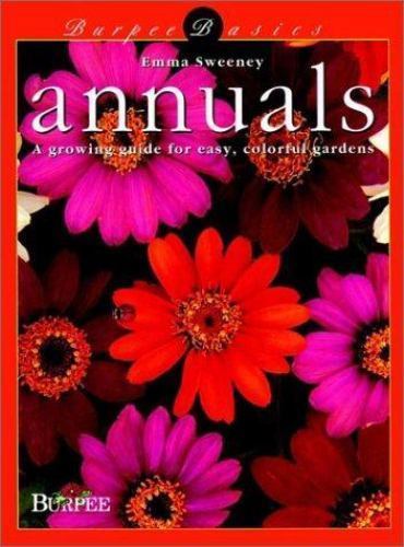 Burpee Basics : Annuals by Emma Sweeney (1998, Trade Paperback) for ...