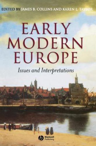 Early Modern Europe : Issues and Interpretations by Karen L. Taylor ...