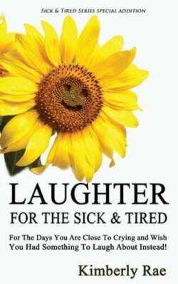 Laughter for the Sick and Tired: Sick & Tired Series Special Addition ...