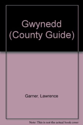 Gwynedd (County Guides) By Lawrence Garner 9780747801115| eBay