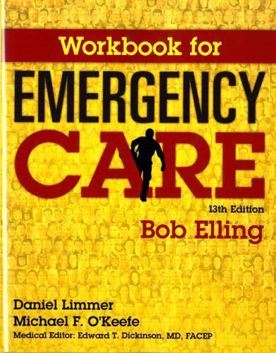Workbook for Emergency Care by Robert Elling and J. David Bergeron ...