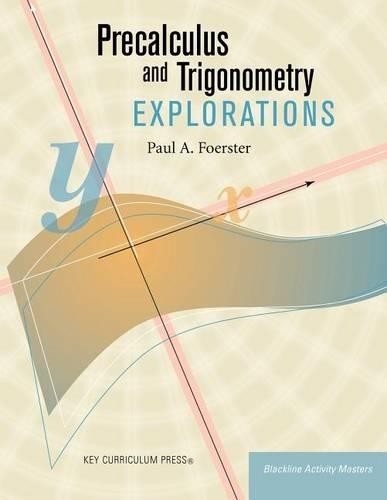 Paul A Foerster Precalculus and Trigonometry Explorations (Paperback ...