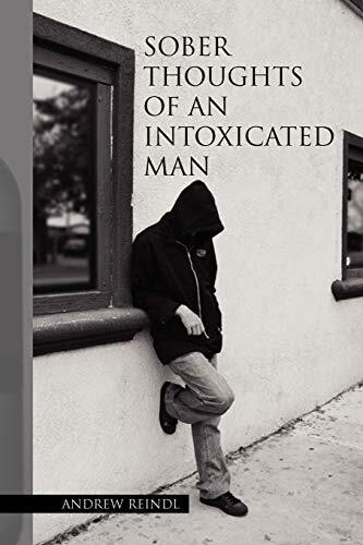 Sober Thoughts of an Intoxicated Man, Reindl 9781456822484 Fast Free ...