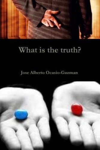 What is the truth? by Ocasio-Guzman, Jose Alberto [Paperback ...
