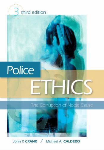 Police Ethics : The Corruption of Noble Cause by Not Available (2010 ...