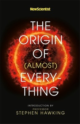 New Scientist: The Origin of (almost) Everything by Lawton, Graham Book ...