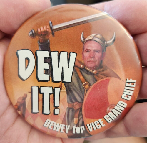 DEW IT - Dewey for Vice Grand Chief 3" Pinback | eBay