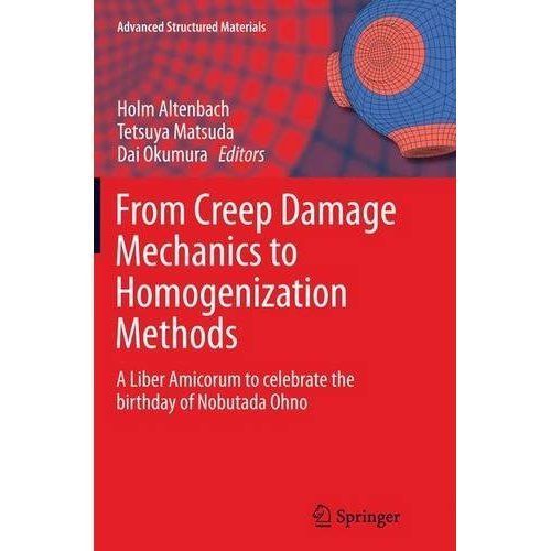 From Creep Damage Mechanics to Homogenization Methods: A Liber Amicorum ...
