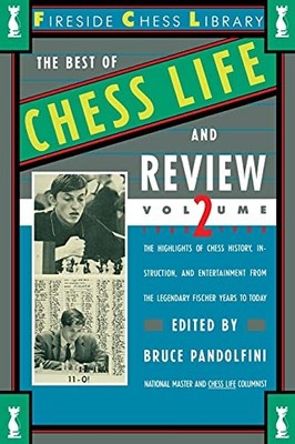 BEST OF CHESS LIFE AND REVIEW, VOLUME 2 (FIRESIDE CHESS By Bruce ...