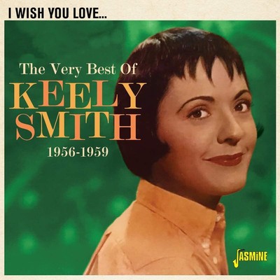 Keely Smith I Wish You Love... The Very Best of Keely Smith 1956-1959 (CD) Album | eBay