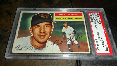 1956 Topps #86 BILL WIGHT BALTIMORE ORIOLES Gray Back Signed AUTO PSA ...
