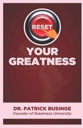 Reset Your Greatness by Patrick Businge (2020, Trade Paperback) for ...