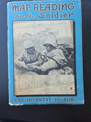 ORIGINAL WWII GUIDE BOOK MAP READING FOR THE SOLDIER 1944 Infantry ...