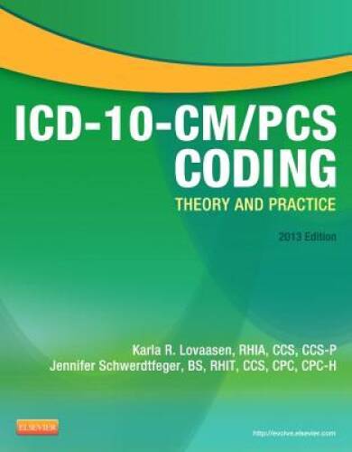 ICD-10-CMPCS Coding: Theory and Practice, 2013 Edition, 1e - VERY GOOD 9781455742493| eBay