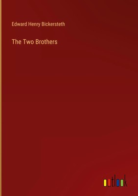 Edward Henry Bickersteth | The Two Brothers | Buch | Englisch (2022 ...