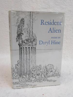 Daryl Hine RESIDENT ALIEN Poems 1975 Atheneum, NY FIRST EDITION HC/DJ ...