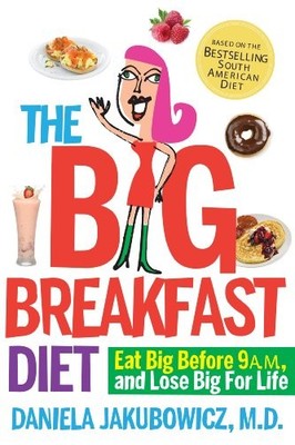 The Big Breakfast Diet: Eat Big Bef..., Jakubowicz, Dan 9780761154938| eBay