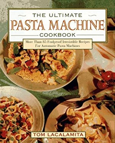 Ultimate Pasta Machine Cookbook Hardcover Tom LaCalamita 9780671501020 ...