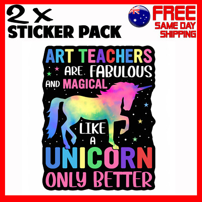 2 x Stickers Art Teachers Fabulous And Magical Like Unicorns Car Funny ...