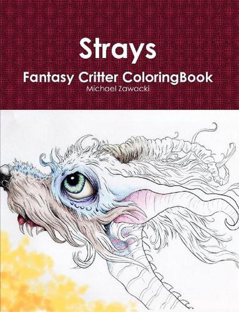 Strays Fantasy Critter Coloring Book by Michael Zawacki (English ...