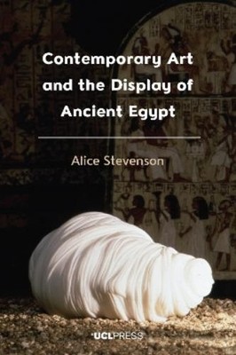 Alice Stevenson Contemporary Art and the Display of Ancie (Hardback ...