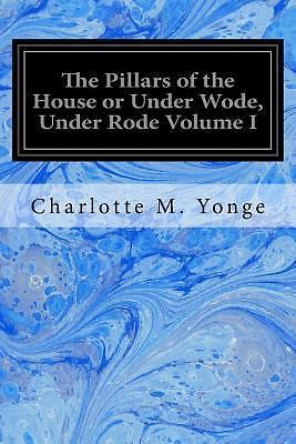 Pillars of the House or under Wode, under Rode Volume I by Charlotte M ...