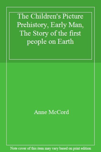 Early Man: The Story of the First People on Earth (Picture Histo ...
