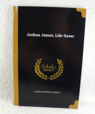 Joshua James Life-Saver Summer Increase Kimball Scholar Select ...