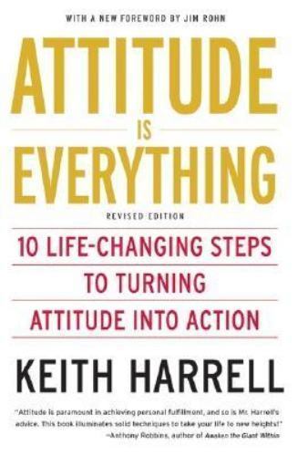 Attitude Is Everything Rev Ed : 10 Life-Changing Steps to Turning ...