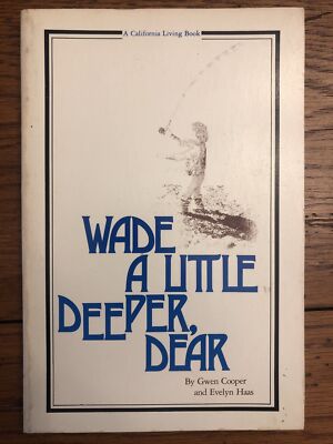 WADE A LITTLE DEEPER, DEAR (A CALIFORNIA LIVING BOOK) By Gwen Cooper | eBay