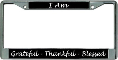 I Am Grateful Thankful Blessed Chrome License Plate Frame | eBay
