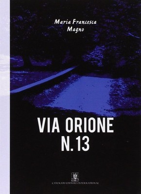 Libro - Magno M. Francesca - Via Orione Nr. 13 - Cavinato | eBay