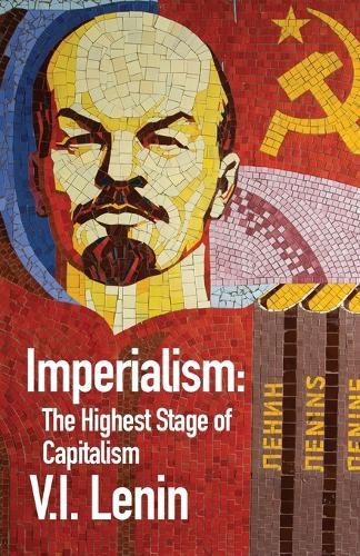 Imperialism the Highest Stage of Capitalism (Paperback) 9781639235599 ...