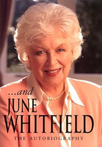 and June Whitfield: The Autobiography - Hardcover By Whitfield, June ...