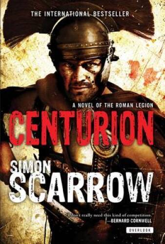 Centurion: A Roman Legion Novel - Paperback By Scarrow, Simon ...
