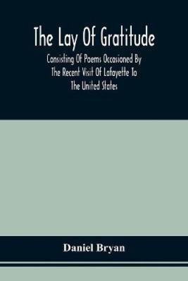 The Lay Of Gratitude: Consisting Of Poems Occasioned By The Recent ...