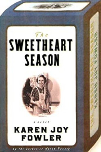 The Sweetheart Season Hardcover Karen Joy, Karen, Fowler Fowler ...