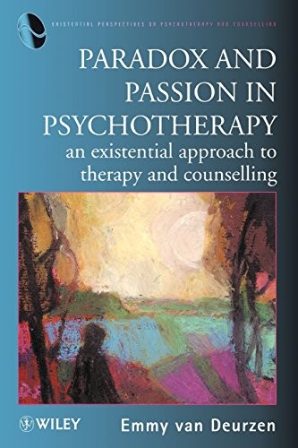 PARADOX AND PASSION IN PSYCHOTHERAPY: AN EXISTENTIAL By Van Emmy ...