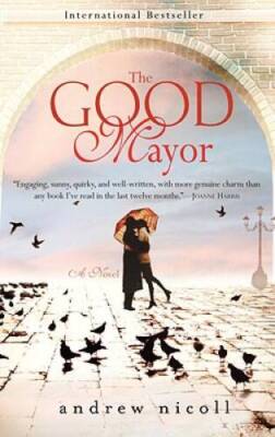 The Good Mayor: A Novel - Paperback By Nicoll, Andrew - GOOD ...
